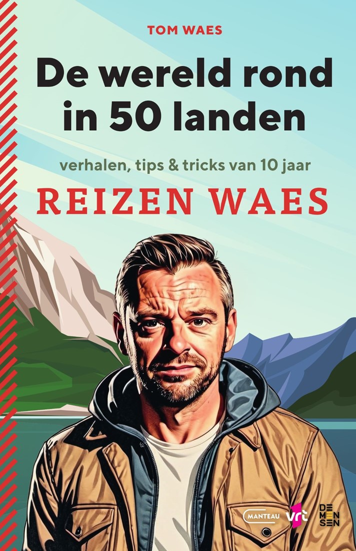 De wereld rond in 50 landen. Verhalen, tips & tricks van 10 jaar Reizen ...